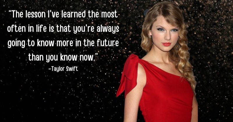 27 Awesome Taylor Swift Quotes to Live Your Life By
